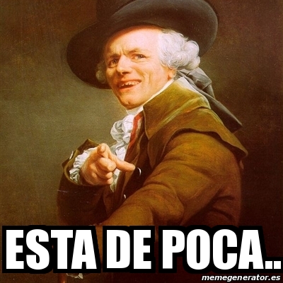Meme Joseph Ducreux - ESTA de poca.. - 28627226