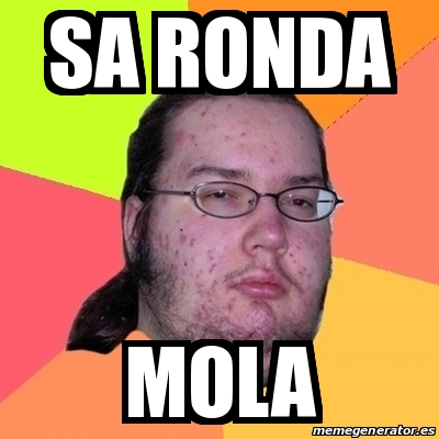 Meme Friki - Sa Ronda Mola - 28627566