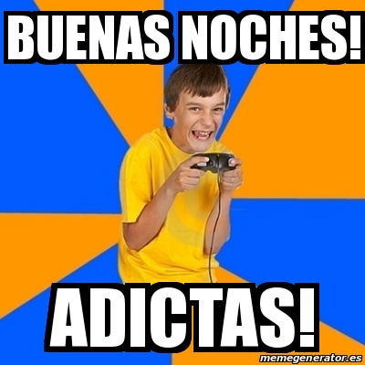 Meme Annoying Gamer Kid - Buenas noches! Adictas! - 28627680