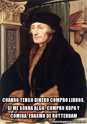 Meme Personalizado - cuando tengo dinero compro libros, si me sobra ...
