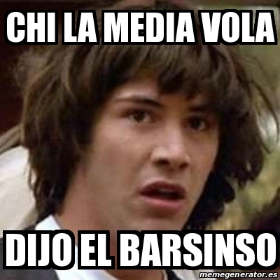 Meme Keanu Reeves - CHI LA MEDIA VOLA DIJO EL BARSINSO - 28653982