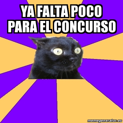 Meme Anxiety Cat - Ya falta poco para el concurso - 28671669