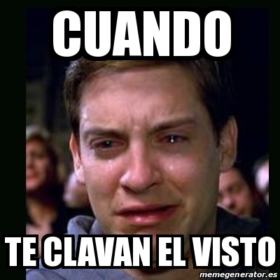 Meme crying peter parker - Cuando Te clavan el visto - 28683987