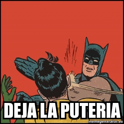 Meme Batman slaps Robin - dEJA lA putERIA - 28691190