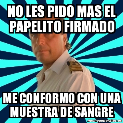 Meme Francesco Schettino - No les Pido mas el Papelito firmado Me ...