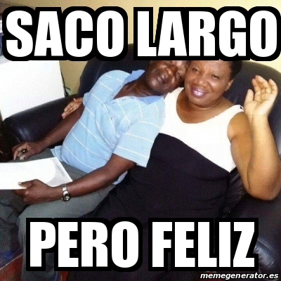 Meme Personalizado - Saco largo Pero feliz - 28075103