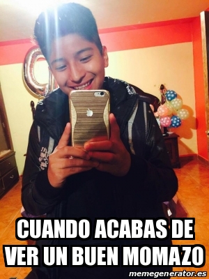 Meme Personalizado - cuando acabas de ver un buen momazo - 28753213