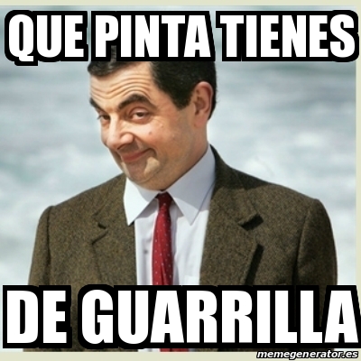 Meme Mr Bean - que pinta tienes de guarrilla - 28765016