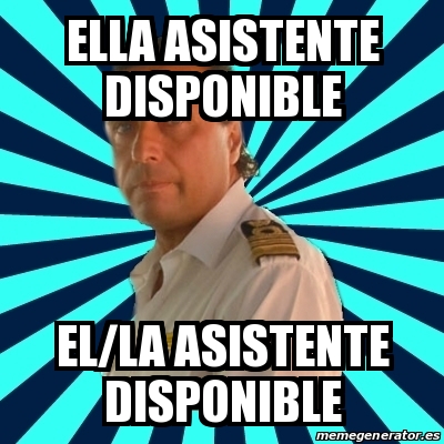 Meme Francesco Schettino - ELLA ASISTENTE DISPONIBLE el/la asistente ...