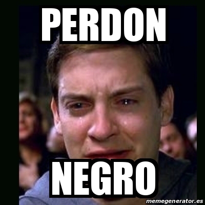 Meme crying peter parker - Perdon Negro - 28808869