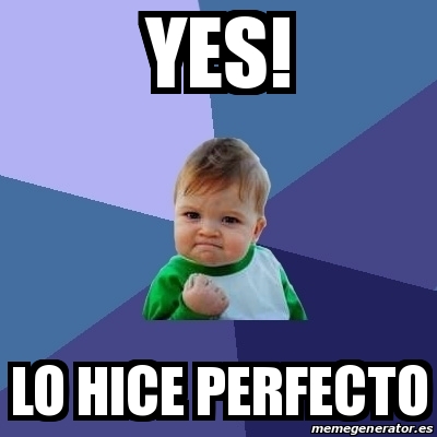 Meme Bebe Exitoso - yes! lo hice perfecto - 28816099