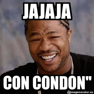 Meme Yo Dawg - jajaja con CONDON" - 28826630