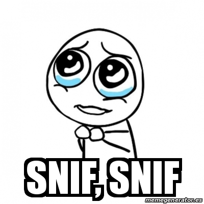 Meme Por favor - snif, snif - 28833947