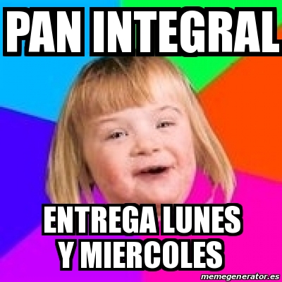 Meme Retard Girl - pan integral entrega lunes y miercoles - 28841935