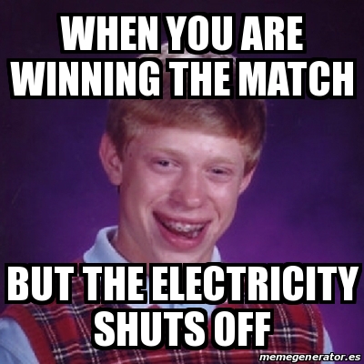 Meme Bad Luck Brian - when you are winning the match but the ...