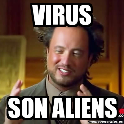 Meme Ancient Aliens - VIRUS SON ALIENS - 28881000