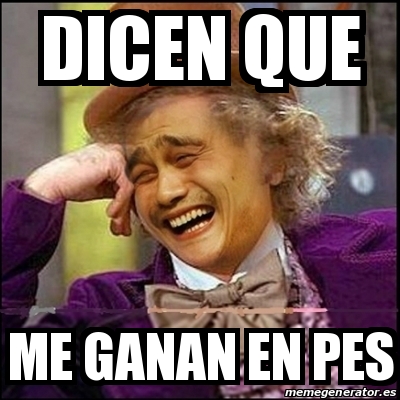 Meme Yao Wonka - dicen que me ganan en pes - 28887980