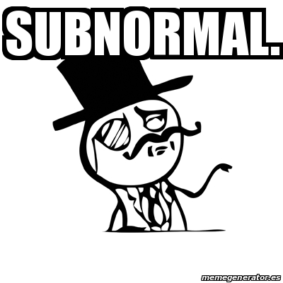 Meme Feel Like A Sir - subnormal. - 28094162