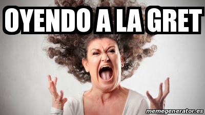 Meme Personalizado - Oyendo a la Gret - 28918424