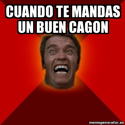 Meme Arnold - cuando te mandas un buen cagon - 28927772