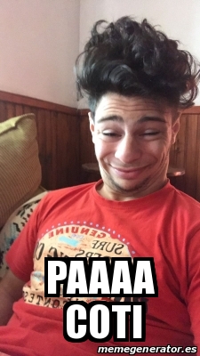Meme Personalizado - paaaa coti - 28934196