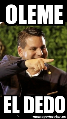 Meme Personalizado - Oleme El dedo - 28934274