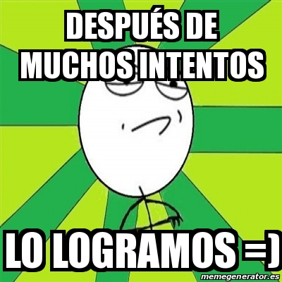 Meme Challenge Accepted - DESPUÃ‰S de muchos intentos lo logramos =) - 28954391