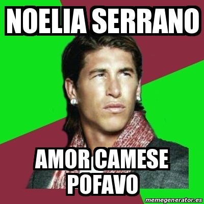 Meme Sergio Ramos - Noelia Serrano Amor Camese Pofavo - 28990701