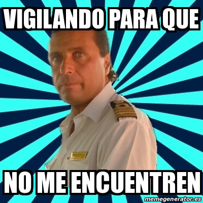 Meme Francesco Schettino - vigilando para que no me encuentren - 28993219