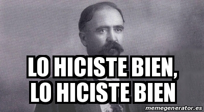 Meme Personalizado - lo hiciste bien, lo hiciste bien - 28999823