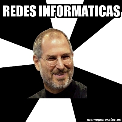 Meme Steve Jobs - REDES INFORMATICAS - 29147089