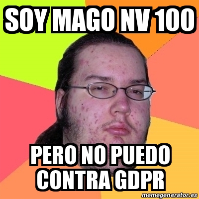 Meme Friki - Soy mago nv 100 pero no puedo contra GDPR - 29161111