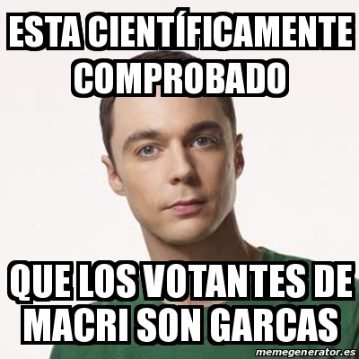 Meme Sheldon Cooper - Esta cientÃ­ficamente comprobado Que los votantes ...