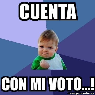 Meme Bebe Exitoso - Cuenta Con mi voto...! - 29239214