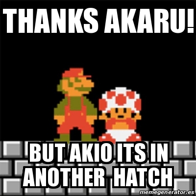 Meme Personalizado - Thanks akaru! but akio its in another hatch - 29257595