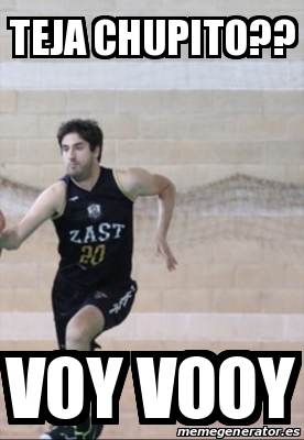 Meme Personalizado - Teja chupito?? Voy vooy - 29263815
