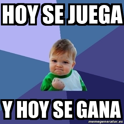 Meme Bebe Exitoso - Hoy se juega Y hoy se gana - 29267820