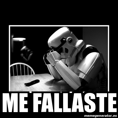 Meme Sad Trooper - Me fallaste - 29270105