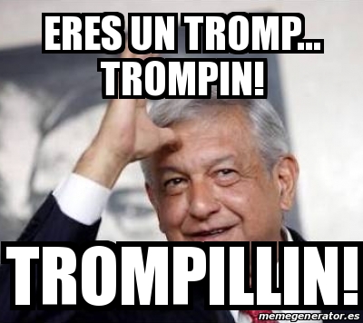 Meme Personalizado - Eres un Tromp... Trompin! Trompillin! - 29272924