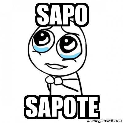 Meme Por favor - sapo sapote - 29280077