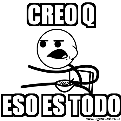 Meme Cereal Guy - creo q eso es todo - 29284336