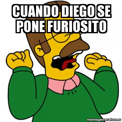 Meme Personalizado - Cuando Diego se pone furiosito - 29285154