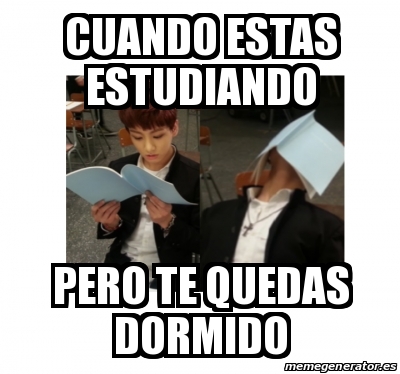 Meme Personalizado - Cuando estas estudiando Pero te quedas dormido ...