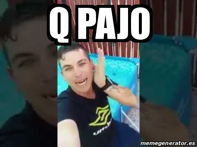 Meme Personalizado - q PAJO - 29309132