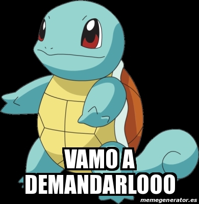 Meme Personalizado - Vamo a demandarlooo - 29316677
