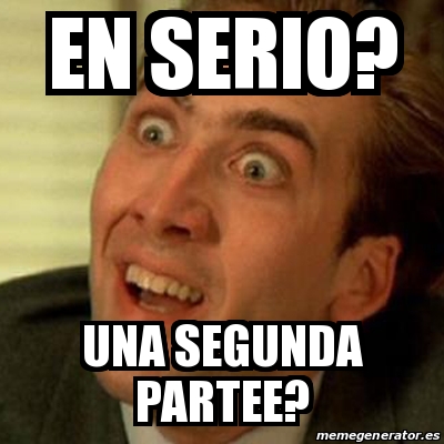 Meme No me digas - En serio? una segunda partee? - 29327969