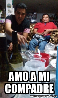 Meme Personalizado - Amo a mi compadre - 29350214