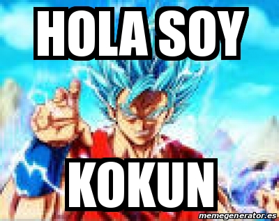 Meme Personalizado - hola soy kokun - 29383395