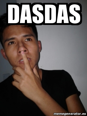 Meme Personalizado - dasdas - 29392856