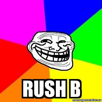Meme Troll - RUSH B - 29396734